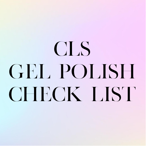 CLS GEL POLISH - CHECKLIST – CLS Nail Supplies